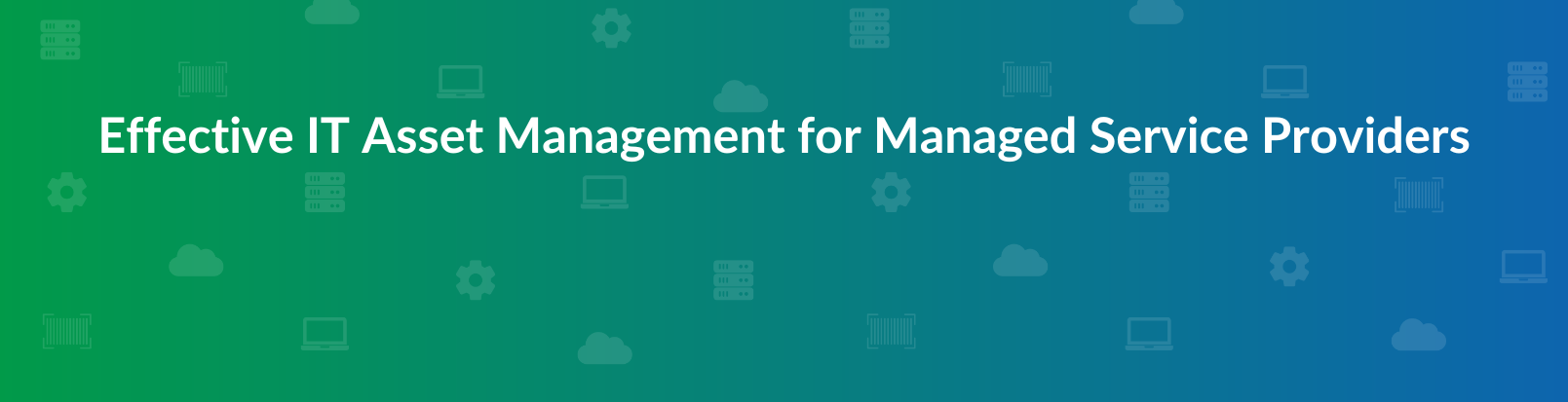 eBook: Effective ITAM Best Practices for MSPs